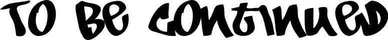 To Be Continued Font | Designed by Glyphobet Font Foundry
